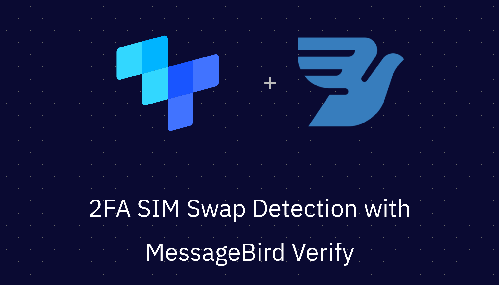 2FA SIM Swap Detection with MessageBird Verify