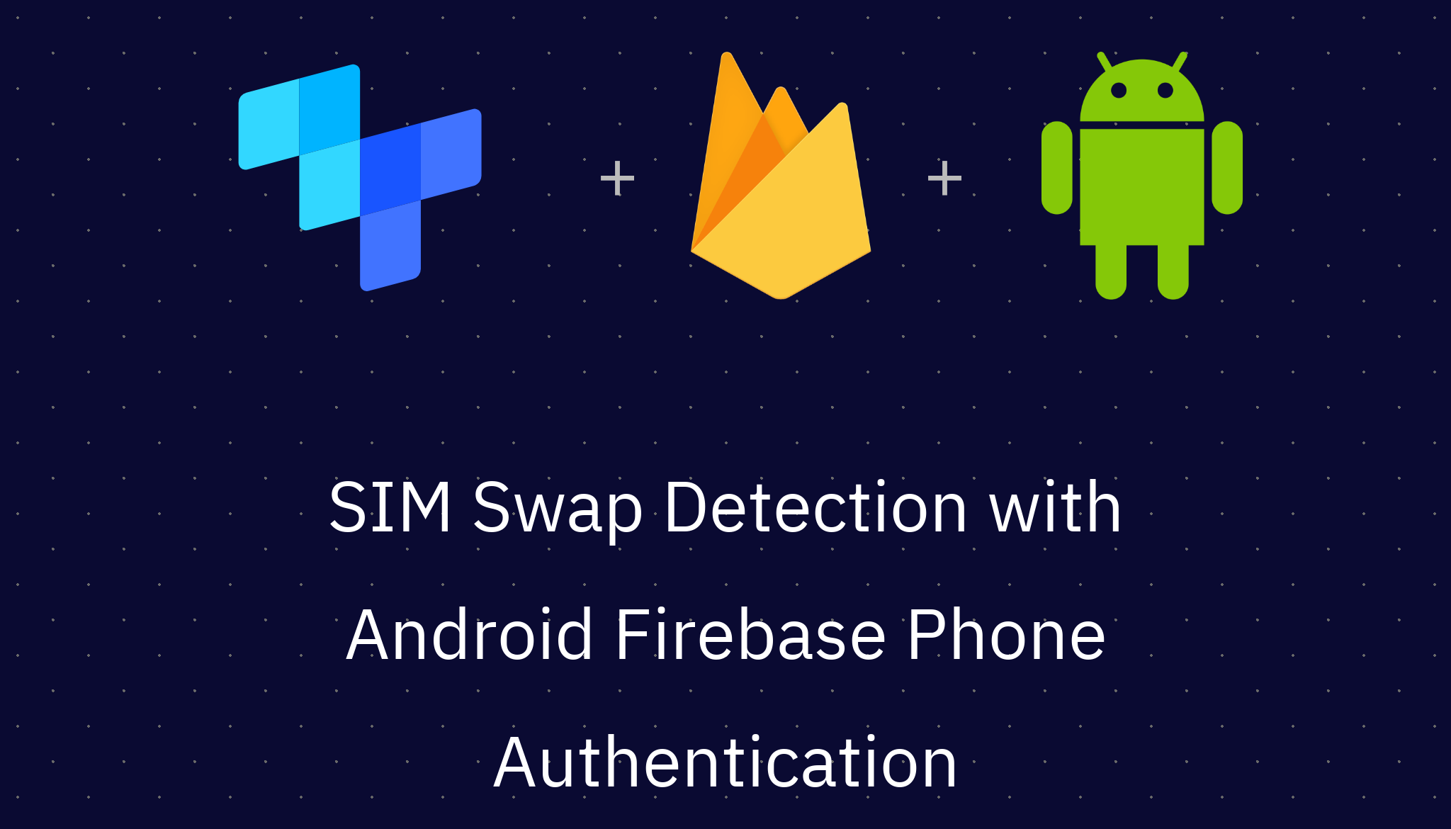 Sim Swap Detection With Android Firebase Phone Authentication