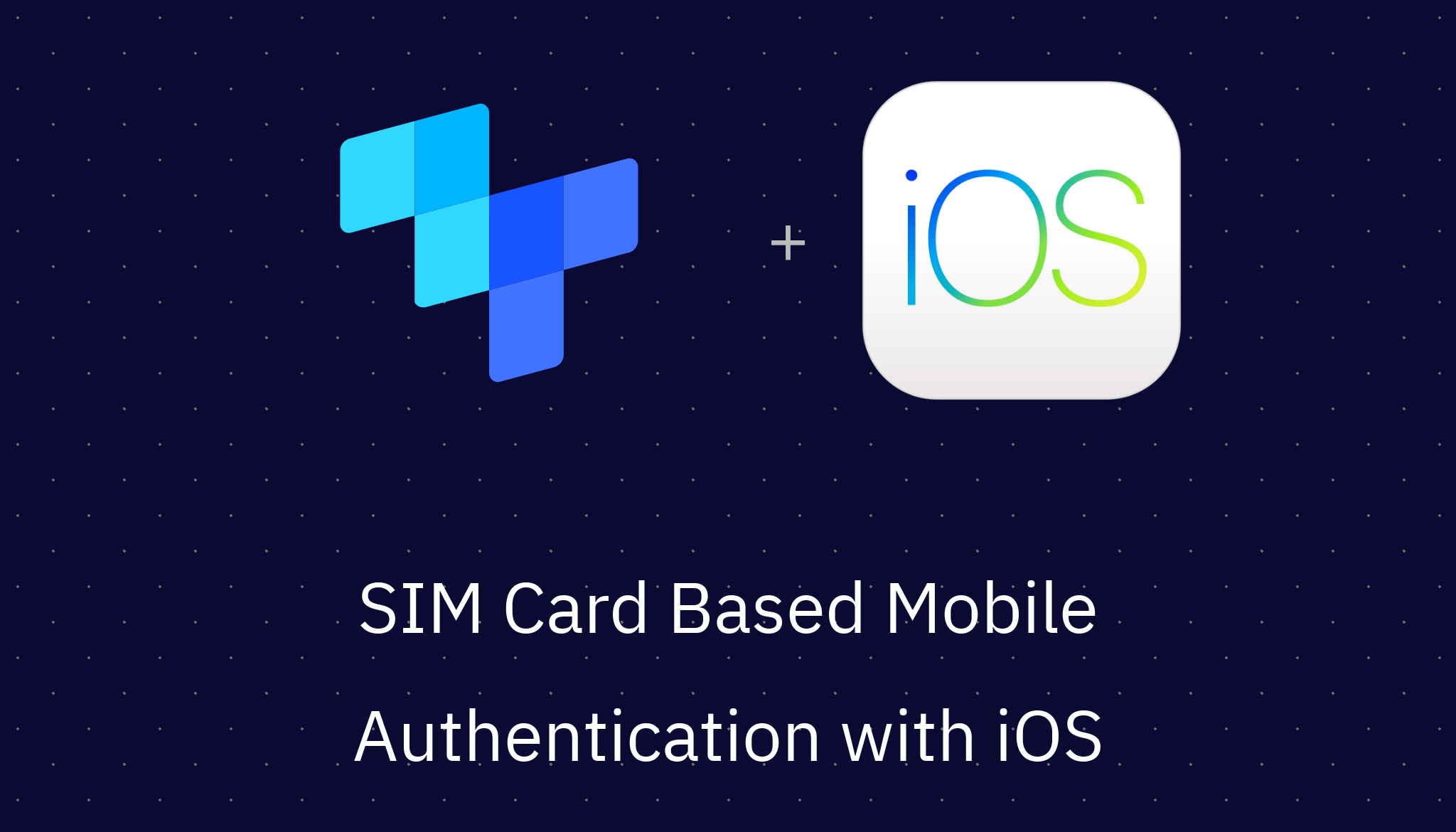 SIM Card Based Mobile Authentication with iOS